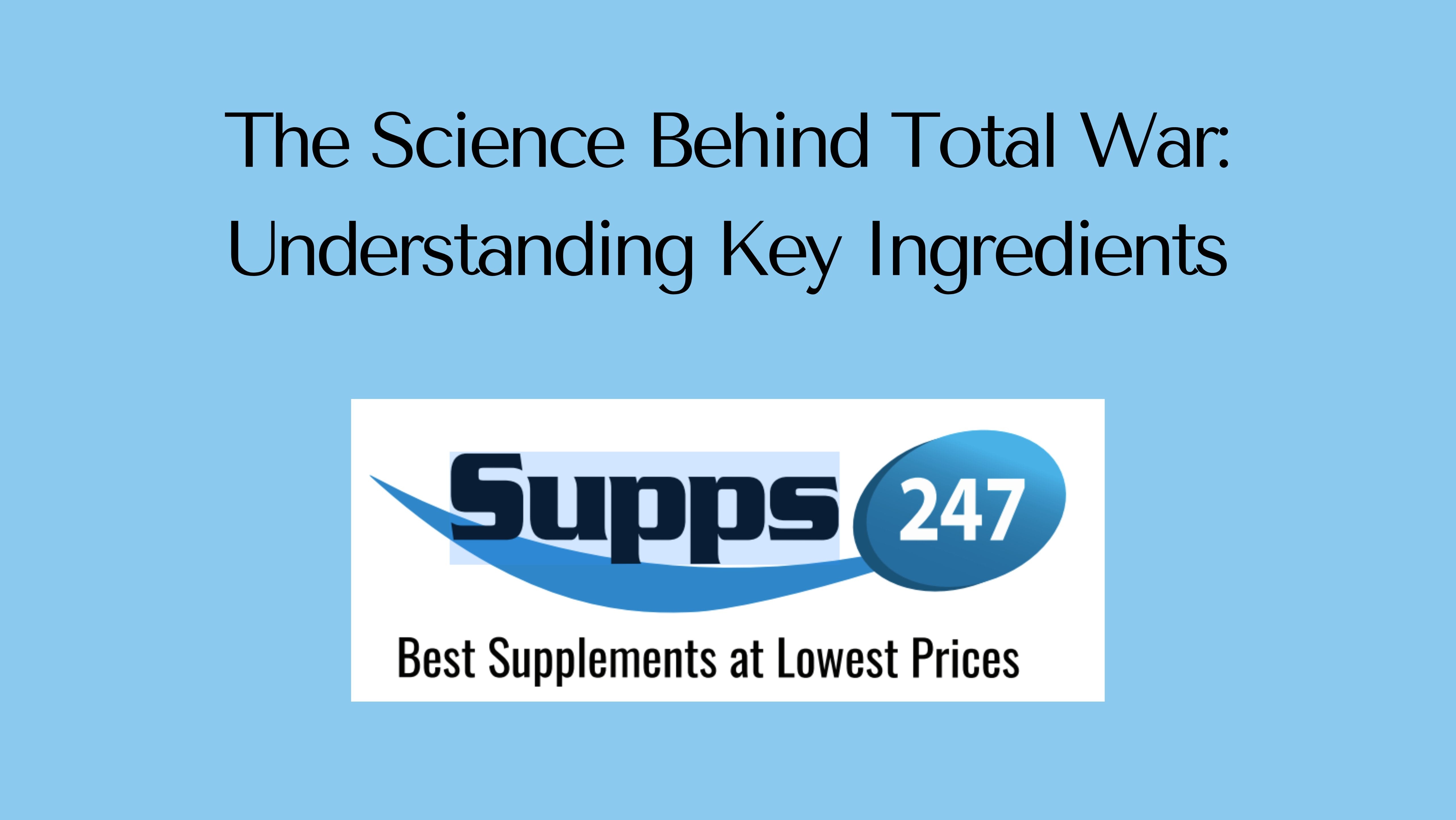 The Science Behind Total War: Understanding Key Ingredients – supps247
