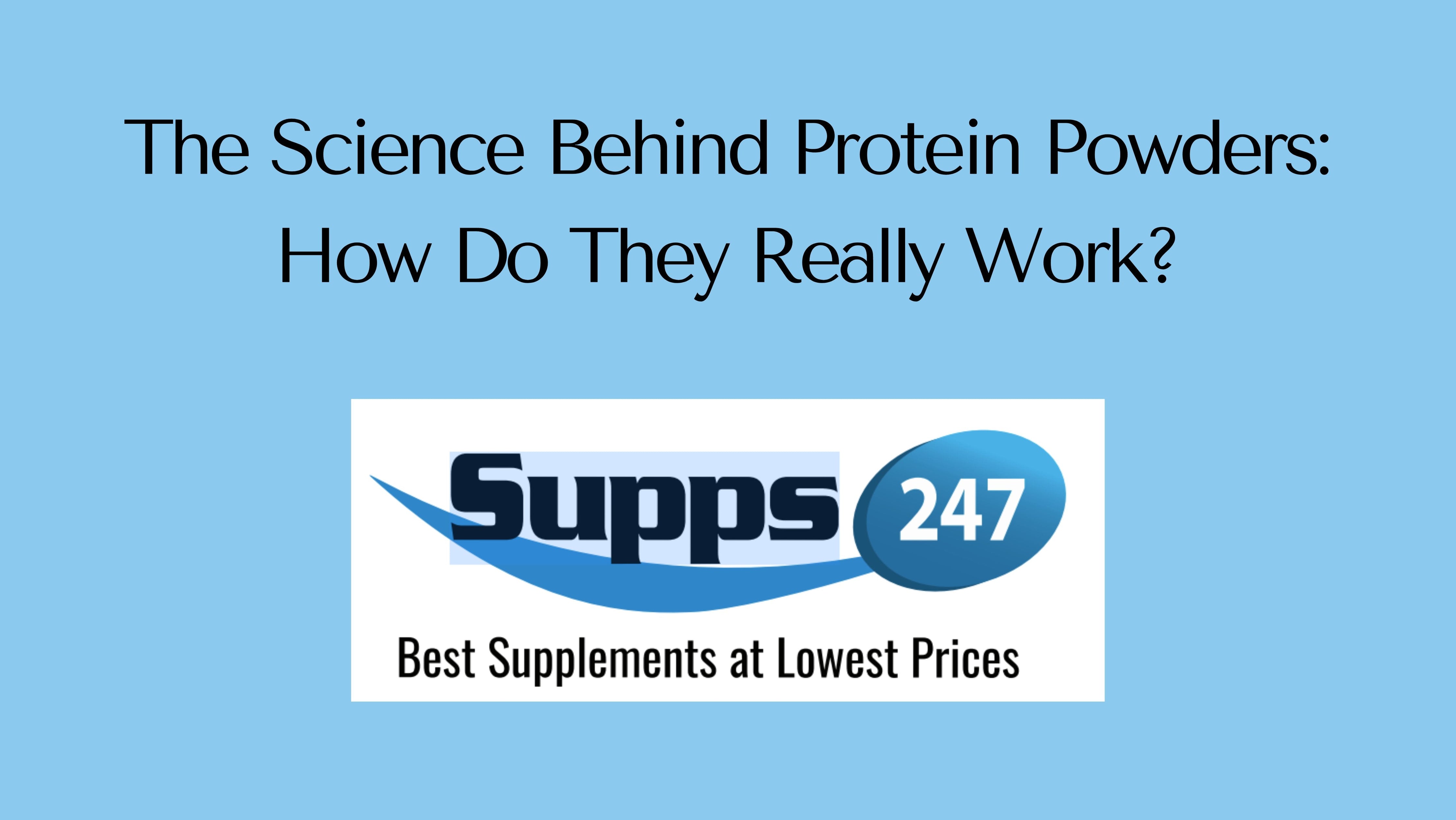 The Science Behind Protein Powders: How Do They Really Work? – Supps247